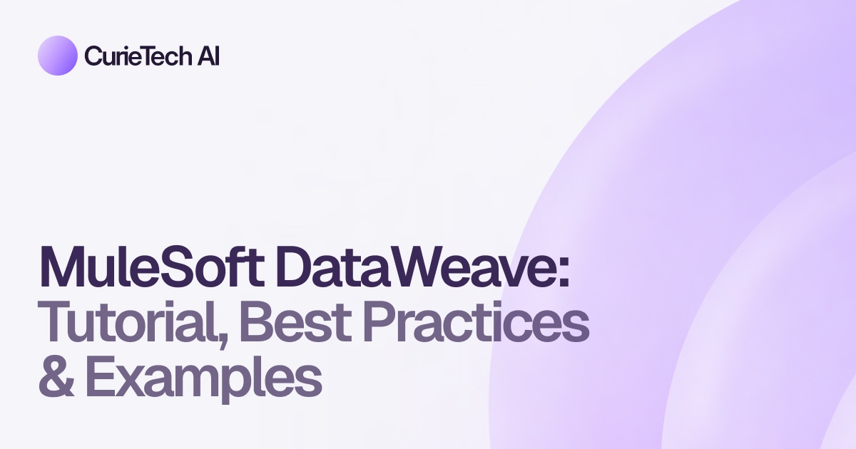 MuleSoft DataWeave: Tutorial, Best Practices & Examples